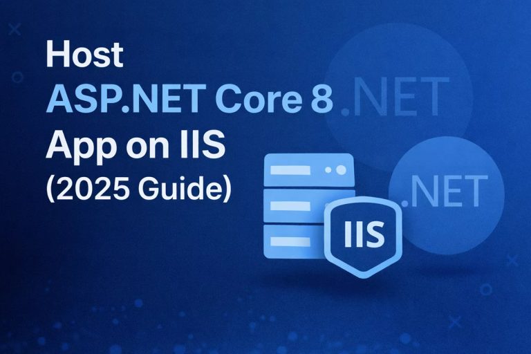Host ASP.NET Core 8 Application on IIS — Complete Deployment Guide ...